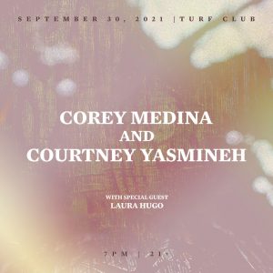 Corey Medina & Brothers and Courtney Yasmineh ★ Turf Club - First Avenue