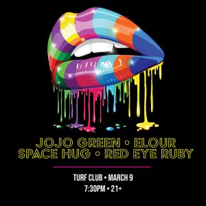 JoJo Green, Elour, Space Hug, and Red Eye Ruby ★ Turf Club - First Avenue