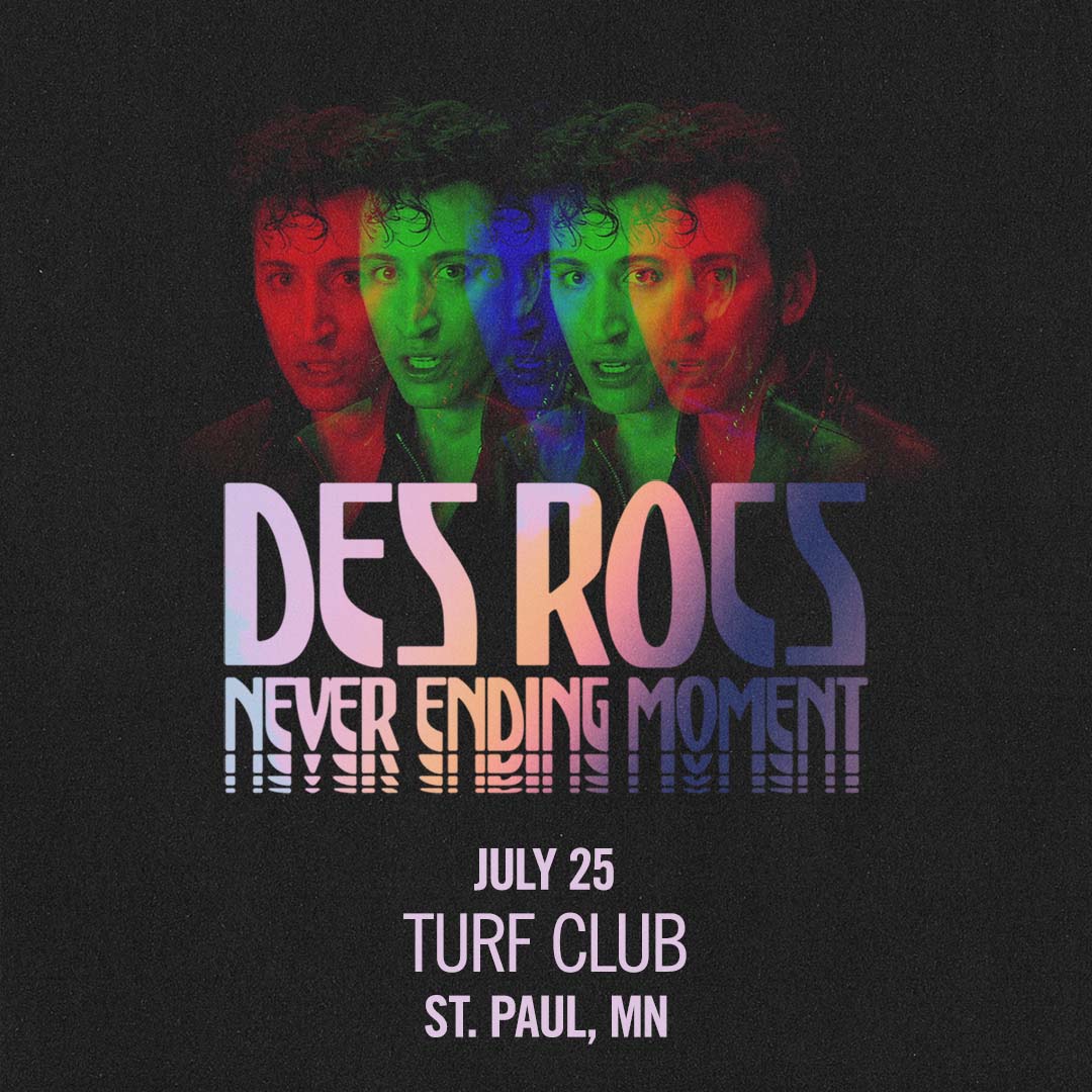 Des Rocs ★ Turf Club - First Avenue