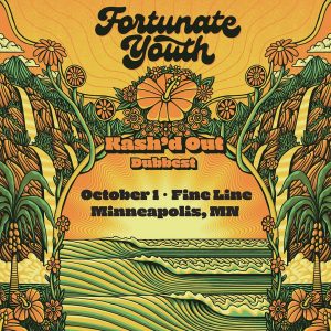 Fortunate Youth ★ Fine Line - First Avenue
