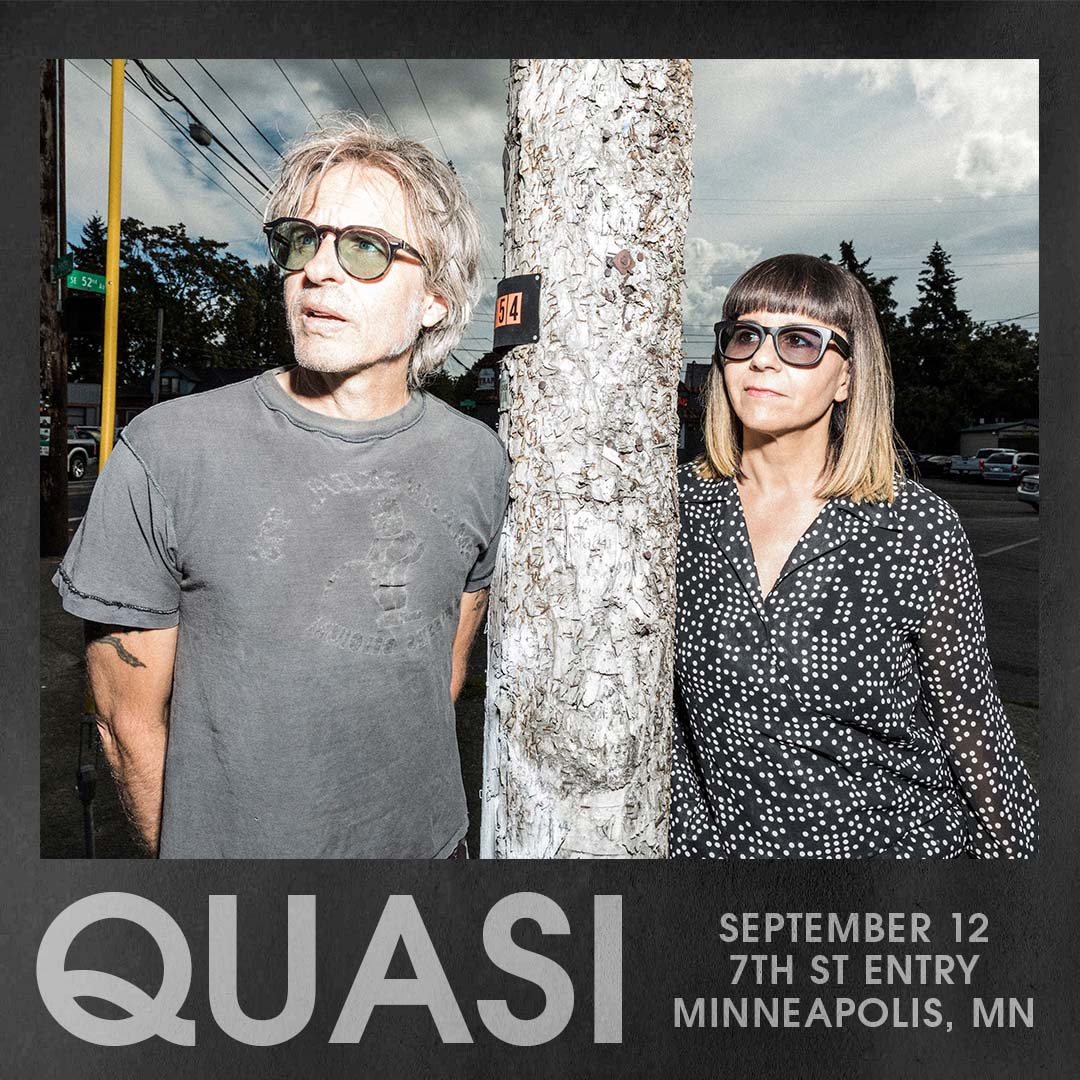 Quasi ★ 7th St Entry - First Avenue