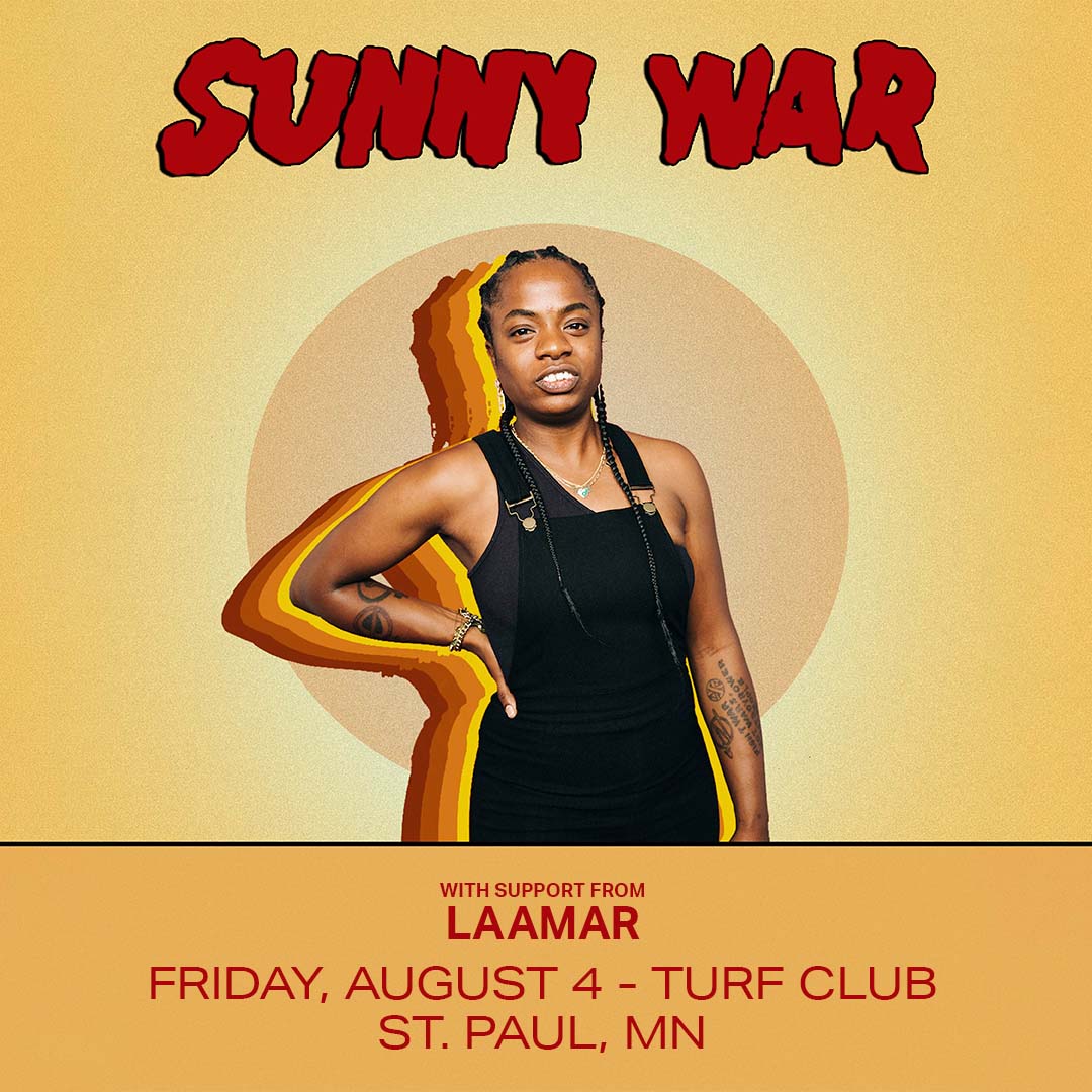 Sunny War ★ Turf Club - First Avenue