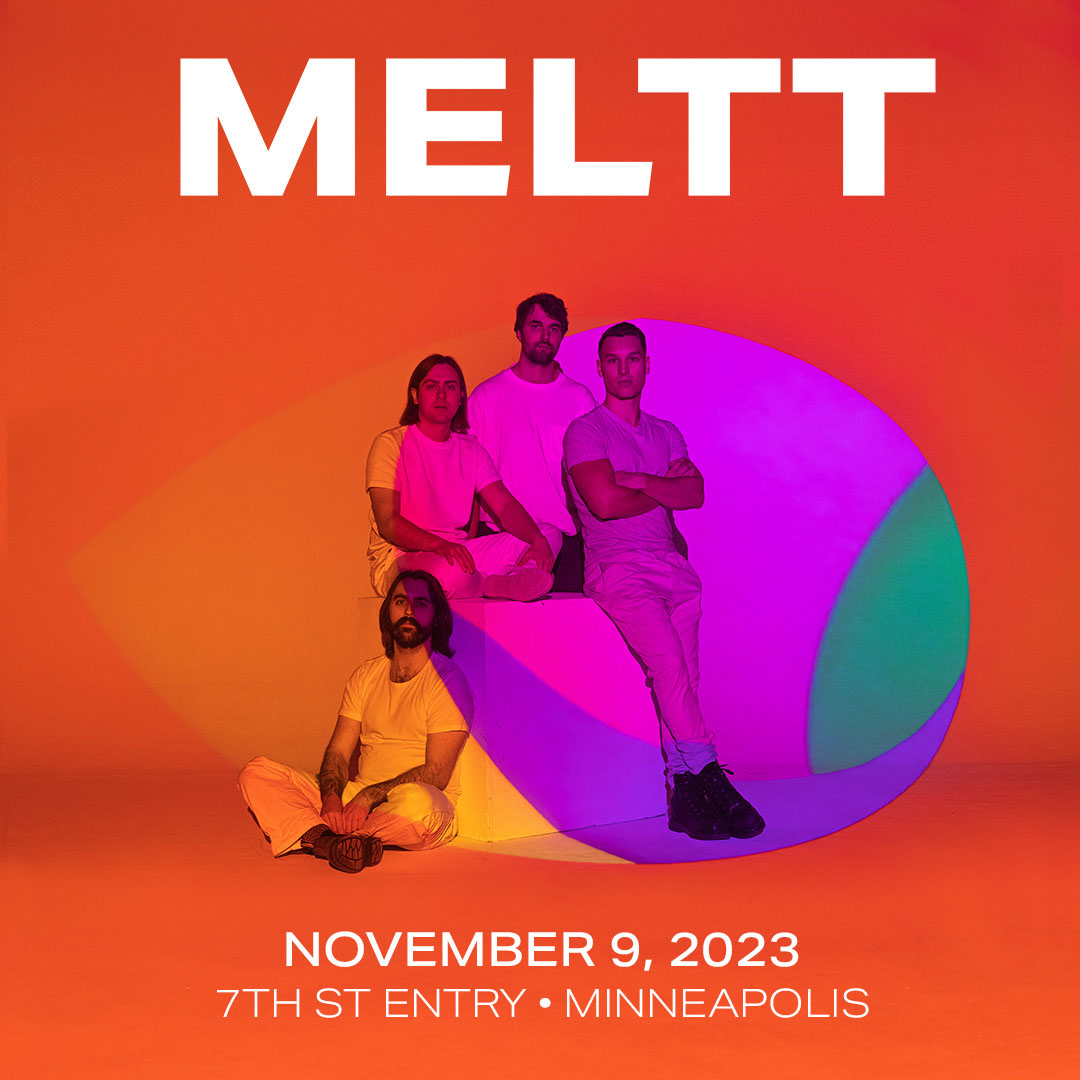 Meltt ★ 7th St Entry - First Avenue