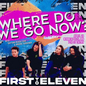 First to Eleven ★ 7th St Entry - First Avenue