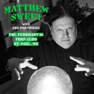 Matthew Sweet ★ Turf Club - First Avenue
