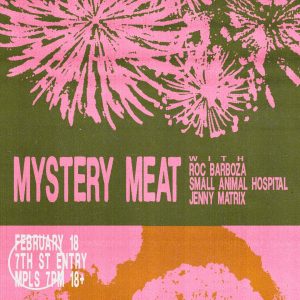 Mystery Meat ★ 7th St Entry - First Avenue