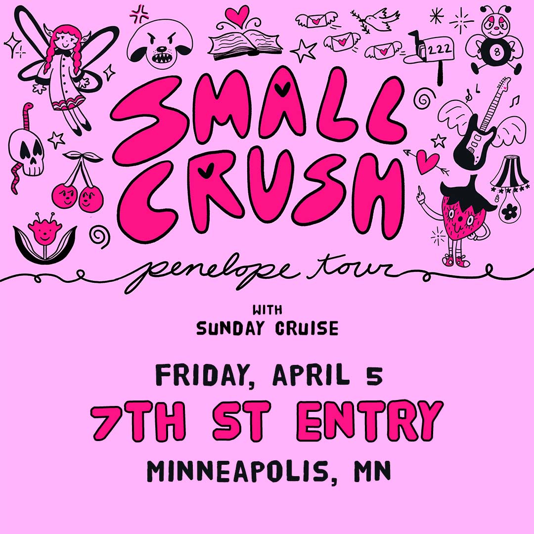 Small Crush ★ 7th St Entry - First Avenue