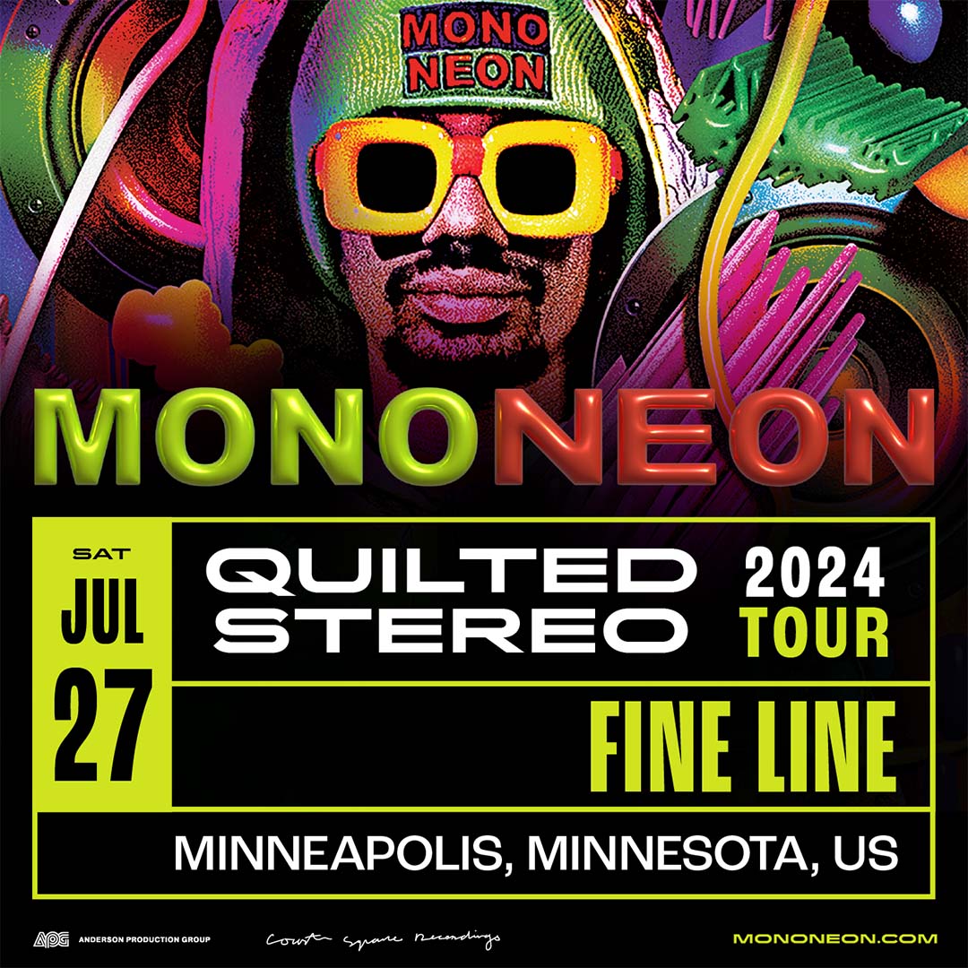 MonoNeon ★ Fine Line - First Avenue