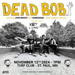 Dead Bob ( ft. John Wright from NOMEANSNO ) ★ Turf Club - First Avenue