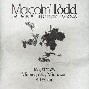 Malcolm Todd ★ First Avenue - First Avenue